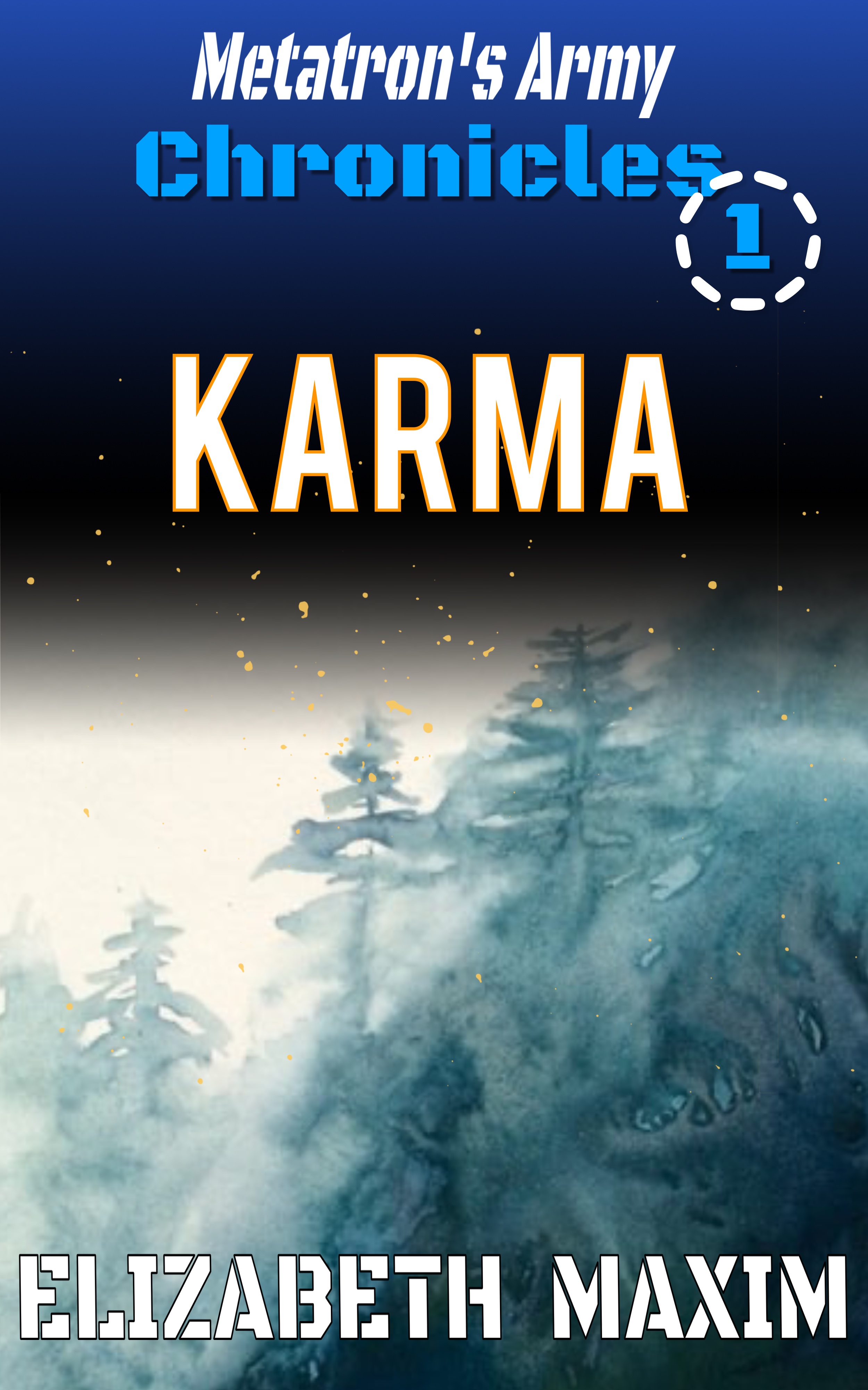 Metatron’s Army Chronicles 1: Karma – Elizabeth Maxim